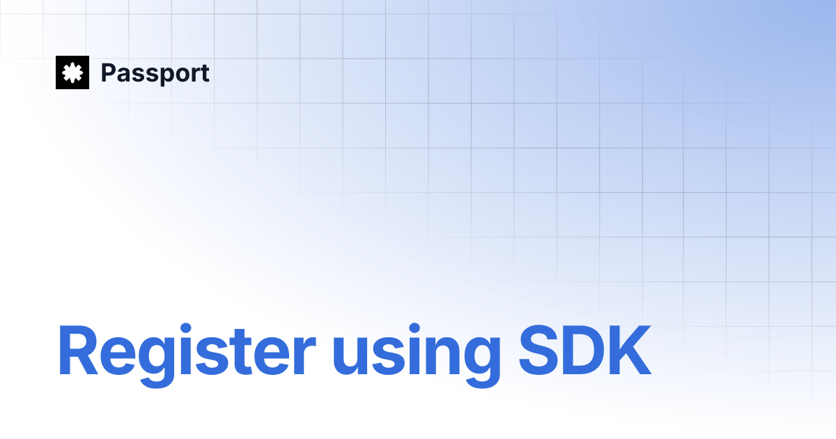 Register using SDK | Passport