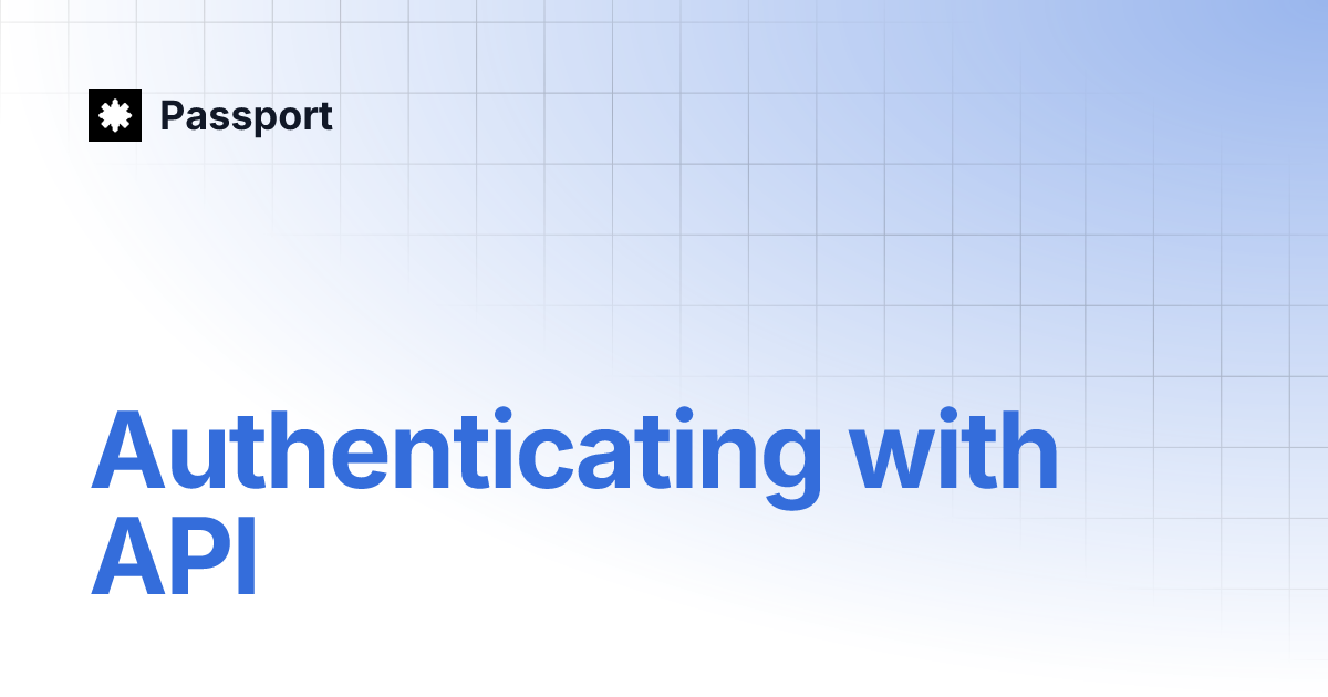Authenticating with API | Passport