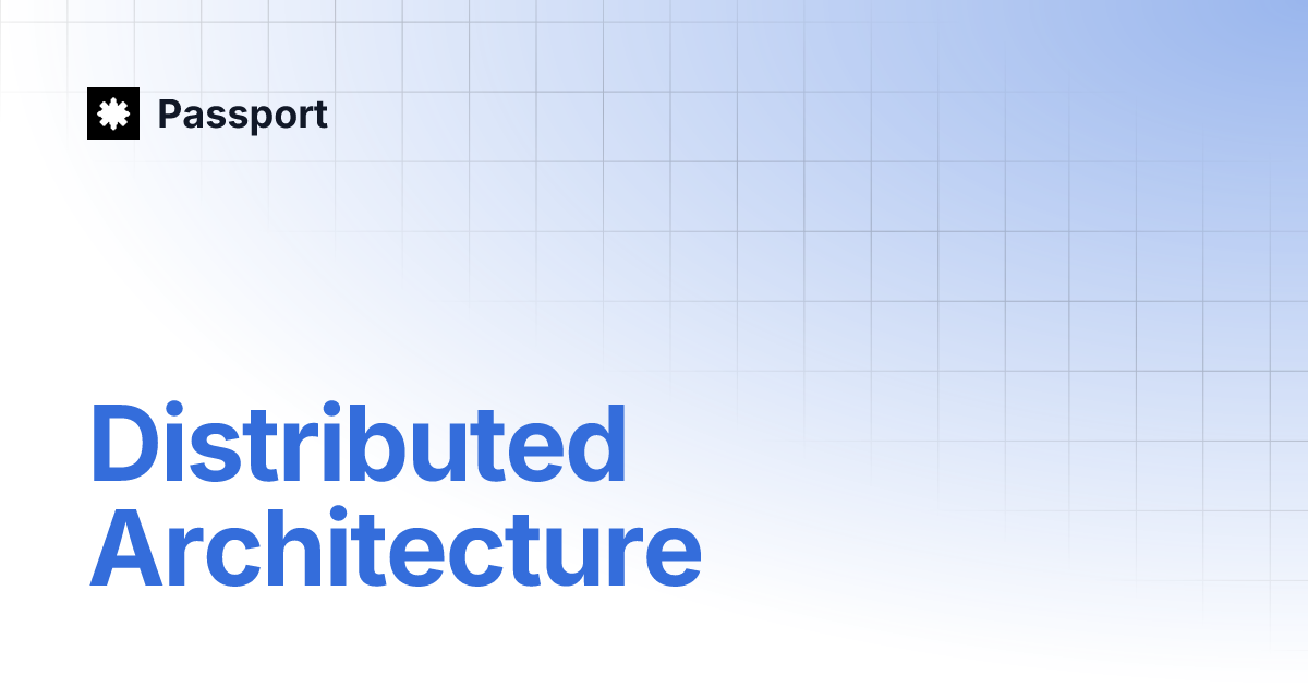 Distributed Architecture | Passport