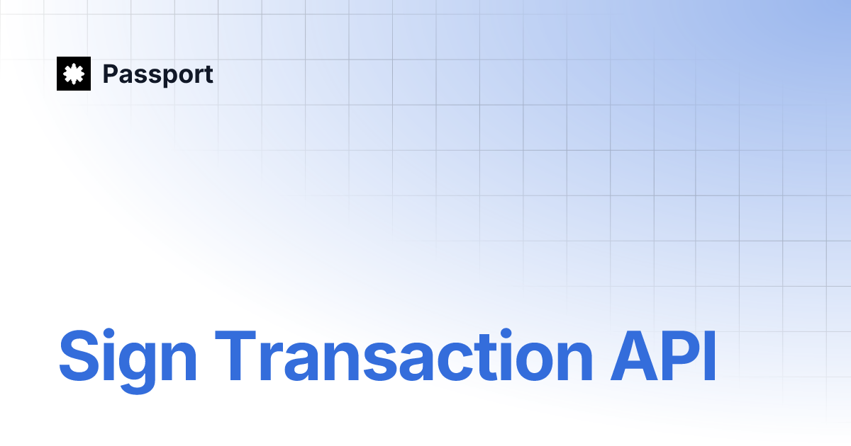 Sign Transaction API | Passport